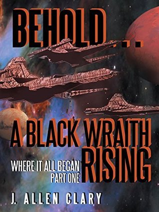 Behold ... a Black Wraith Rising: Where It All Began, Part One by J ...