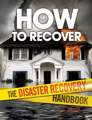 How To Recover: The Disaster Recovery Handbook by Blaise C. Hancock ...
