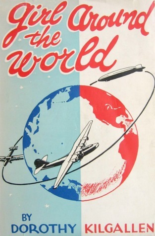 Girl Around the World by Dorothy Kilgallen | Goodreads