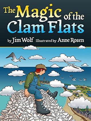 The Magic of the Clam Flats by Jim Wolf | Goodreads