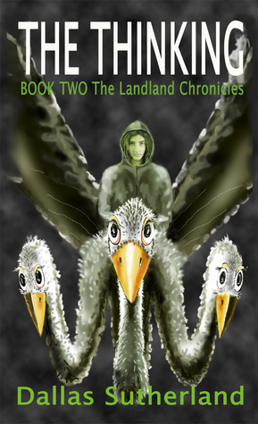 The Thinking (The Landland Chronicles #2) by Dallas Sutherland | Goodreads