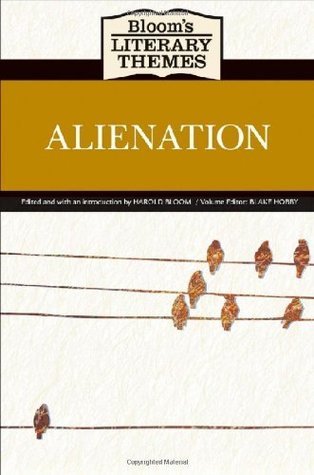 Alienation (Bloom's Literary Themes) by Blake Hobby | Goodreads