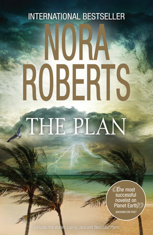 The Plan: Loving Jack / Best Laid Plans by Nora Roberts | Goodreads