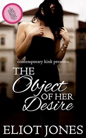 The Object of Her Desire by Eliot Jones | Goodreads