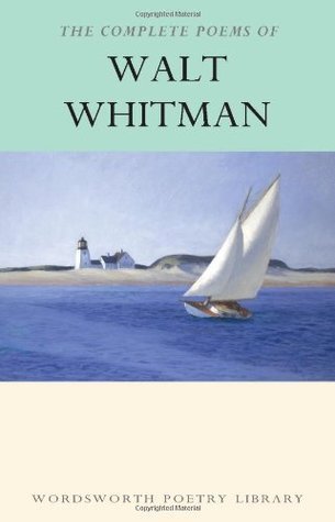 The Complete Poems of Walt Whitman by Walt Whitman | Goodreads