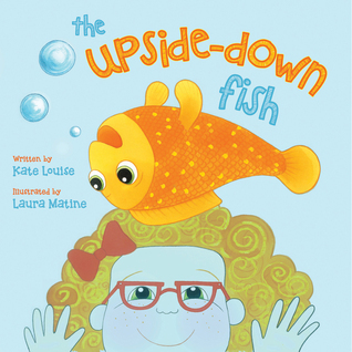 The Upside-Down Fish by Kate Louise | Goodreads