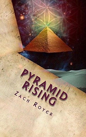 Pyramid Rising by Zach Royer | Goodreads