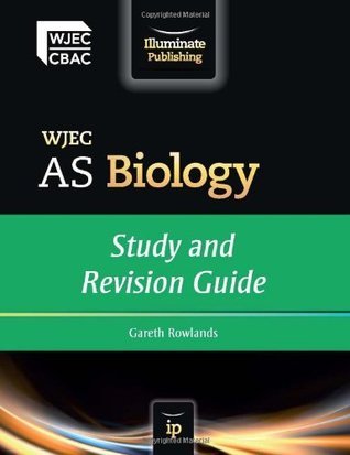 WJEC AS Biology - Study and Revision Guide by Gareth Rowlands | Goodreads