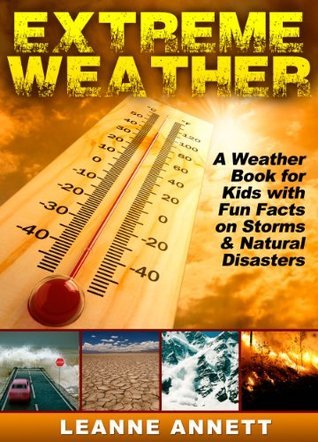 Extreme Weather! Learn Fun Facts About Storms and Natural Disasters ...