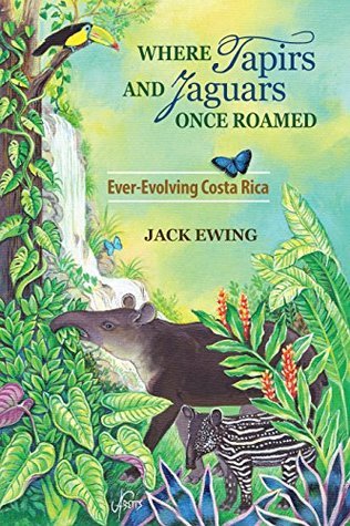 Where Tapirs and Jaguars Once Roamed: Ever-Evolving Costa Rica by Jack ...