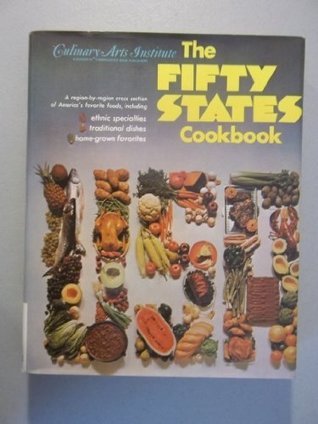 The Fifty States Cookbook by Culinary Arts Institue | Goodreads