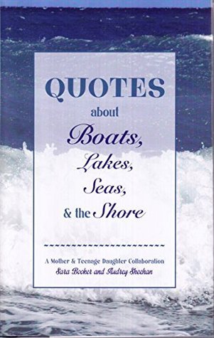 Quotes about Boats, Lakes, Seas and the Shore by Audrey Sheehan | Goodreads