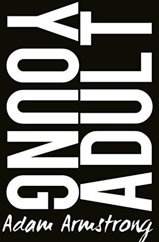 Young Adult by Adam Armstrong | Goodreads