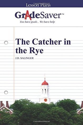 GradeSaver Lesson Plans: The Catcher in the Rye by Michelle Rosenberg ...