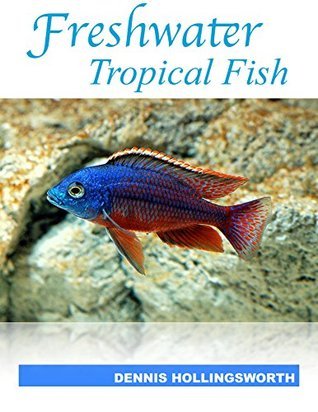 Freshwater Tropical Fish: A Guide to Freshwater Fish by Dennis ...