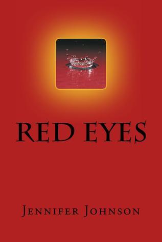 Red Eyes by Jennifer Nicole Johnson | Goodreads