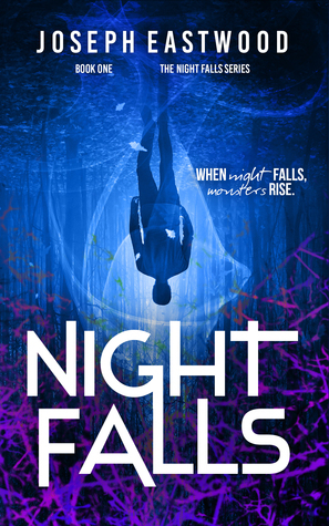 Night Falls (Night Falls, #1) by Joseph Eastwood | Goodreads