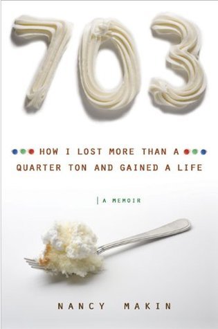 703: How I Lost More Than a Quarter Ton and Gained a Life by Nancy ...