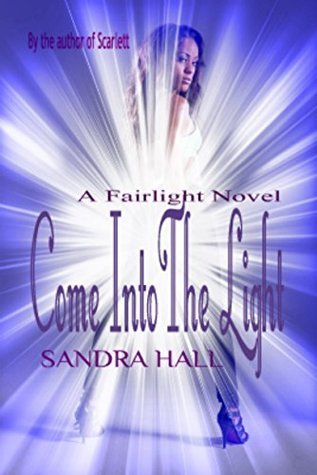 Come Into The Light (The Fairlight Novels Book 3) by Sandra Hall | Goodreads