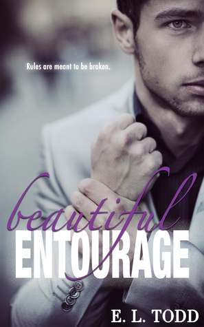 Beautiful Entourage (Beautiful Entourage, #1) by E.L. Todd | Goodreads