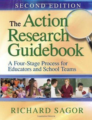 The Action Research Guidebook: A Four-Stage Process for Educators and ...