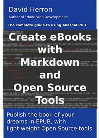 Creating eBooks with Markdown and Open Source Tools by David Herron ...