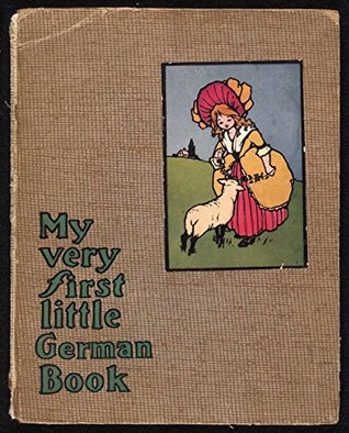 My Very First Little German Book: Mein allererstes Deutsches Büchlein ...