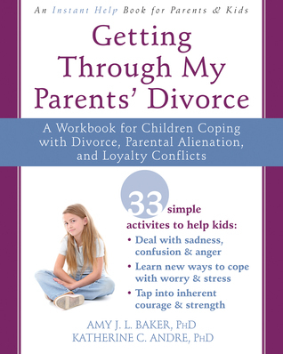 Getting Through My Parents' Divorce: A Workbook for Children Coping ...