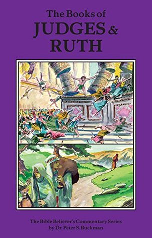 Judges & Ruth Commentary by Peter S. Ruckman | Goodreads