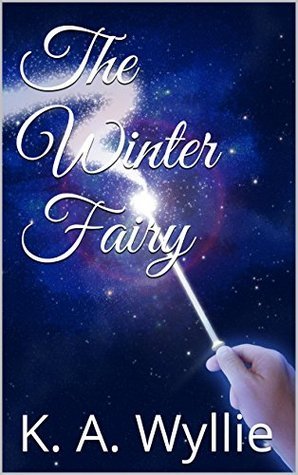 The Winter Fairy by K.A. Wyllie | Goodreads