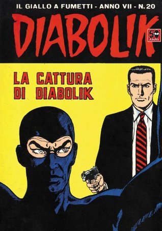 DIABOLIK (122): La cattura di Diabolik by Angela Giussani | Goodreads