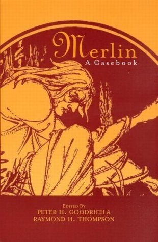 Merlin: A Casebook by Peter H. Goodrich | Goodreads