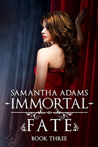 Immortal Fate (The Immortal Prophecy Saga #3) by Samantha Adams | Goodreads
