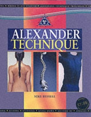 Alexander Technique by Mike Russell | Goodreads