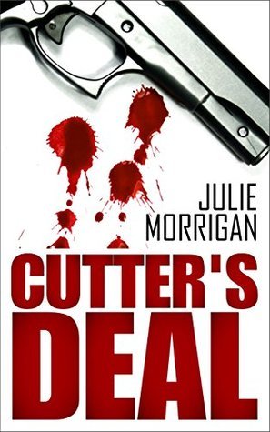 Cutter's Deal (The Cutter Trilogy Book 1) by Julie Morrigan | Goodreads