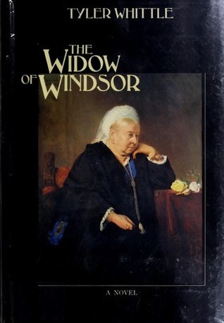 The Widow of Windsor by Michael Sidney Tyler-Whittle | Goodreads