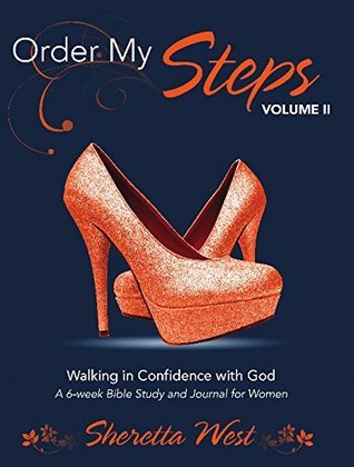 Order My Steps Volume II: Walking in Confidence with God by Sheretta ...