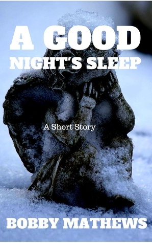 A Good Night's Sleep by Bobby Mathews | Goodreads