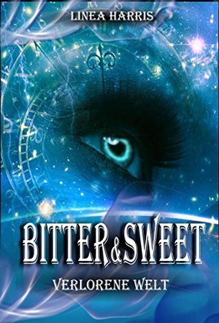 Verlorene Welt: Bitter & Sweet (Bitter & Sweet, #3) by Linea Harris ...