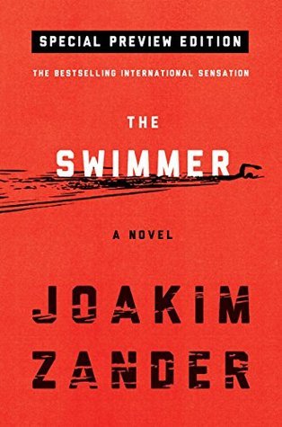 The Swimmer Preview Edition E-Book by Joakim Zander | Goodreads