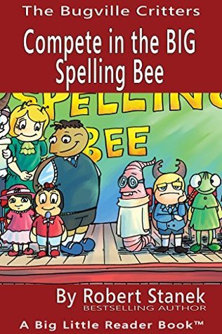 Compete in the BIG Spelling Bee. A Bugville Critters Picture Book! by ...