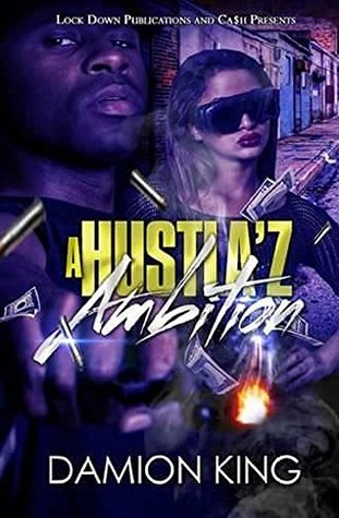 A Hustla'z Ambition by Damion King | Goodreads