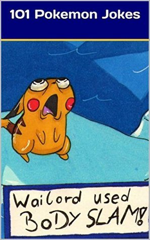 101 Pokemon Jokes by Wilson Thatcher | Goodreads