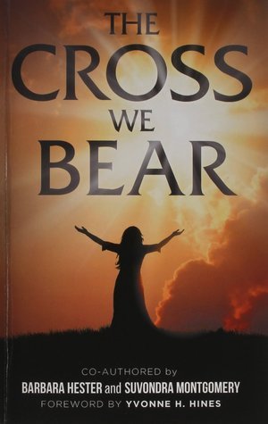 The Cross We Bear by Barbara Hester | Goodreads