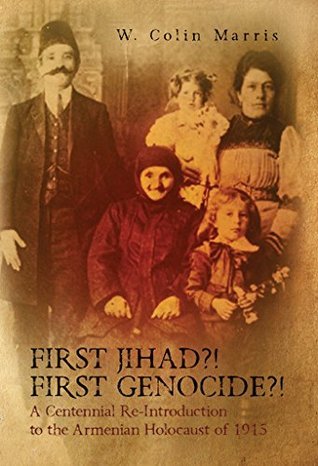 First Jihad?! First Genocide?! A Centennial Re-Introduction to the ...