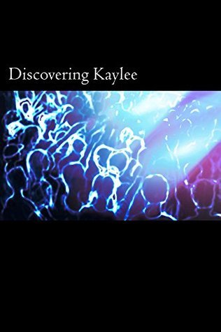 Discovering Kaylee by Stu Kane | Goodreads