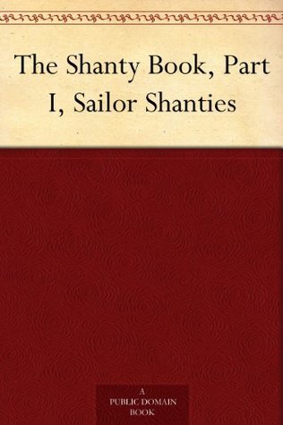 The Shanty Book, Part I, Sailor Shanties by Richard Runciman Terry ...