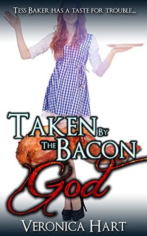 Taken By The Bacon God by Veronica Hunt | Goodreads