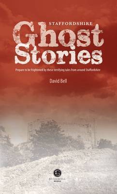 Staffordshire Ghost Stories: Shiver Your Way Around Staffordshire by ...
