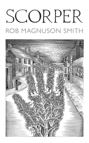 Scorper by Rob Magnuson Smith | Goodreads